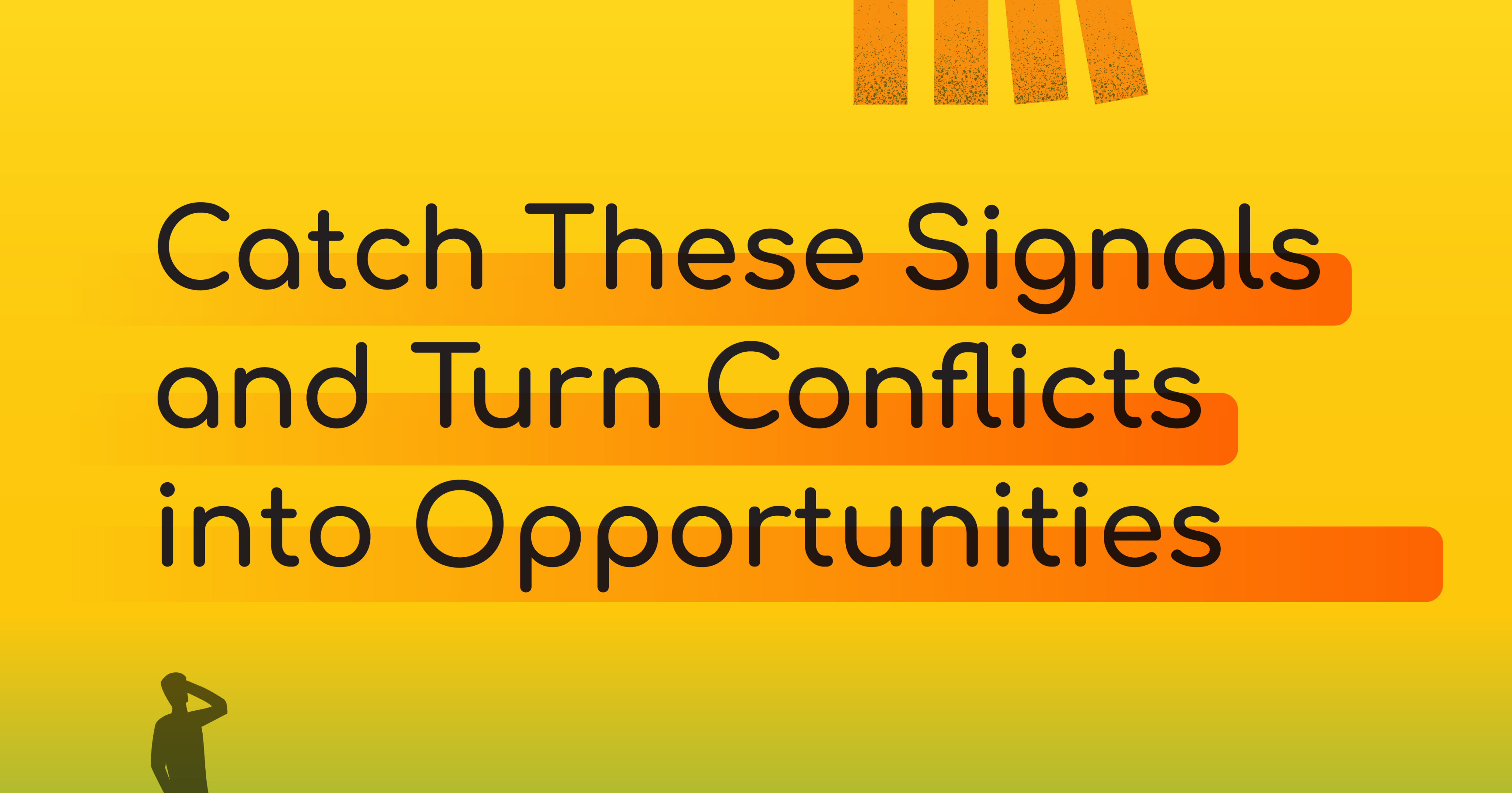 Catch These Signals and Turn Conflicts into Opportunities - Thailand ...